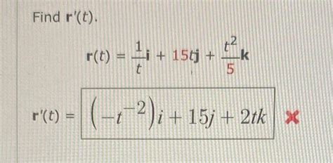 solved find r′ t r t t1i 15tj 5t2kr′ t −t−2 i 15j 2tk