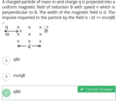 [answered] A Charged Particle Of Mass M And Charge Q Is Projected Into