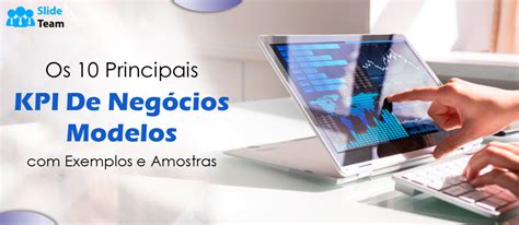 Os 10 Principais Modelos De Kpi De Negócios Com Exemplos E Amostras
