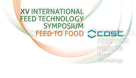 Xv International Feed Technology Symposium Feed To Food Scientific Programme
