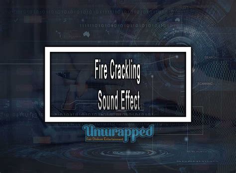 Crackling Fire Sound Effect Box at Stefanie Norton blog