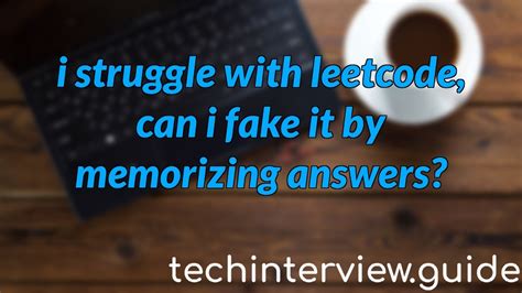 I Dont Understand How To Solve Leetcode Problems Can I Just Fake It