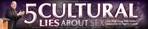 5 Cultural Lies About Sex Biblical Thinking With Dr Andrew Corbett