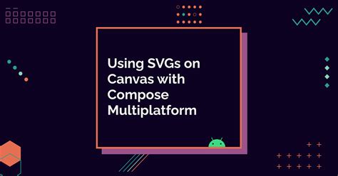 Using Svgs On Canvas With Compose Multiplatform Eevis Panula Software Developer
