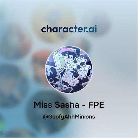 Chat with Miss Sasha - FPE | character.ai | Personalized AI for every moment of your day