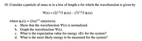 solved 10 consider a particle of mass m in a box of length