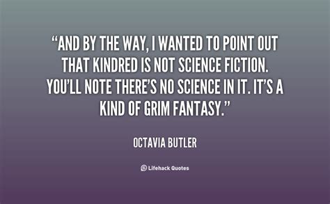Kindred Octavia Butler Quotes Quotesgram