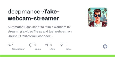 Github Deepmancerfake Webcam Streamer Automated Bash Script To Fake A Webcam By Streaming A