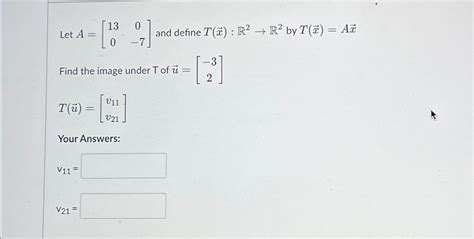 Solved Let A And Define T Vec X R R By Chegg Com