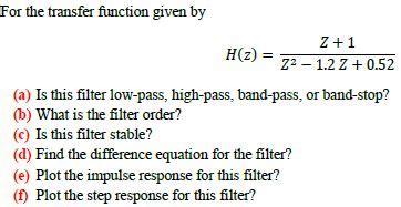 Solved For The Transfer Function Given By H Z Z Z Chegg