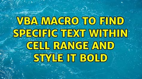 Vba Macro To Find Specific Text Within Cell Range And Style It Bold 2