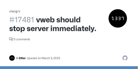 vweb should stop server immediately · issue 17481 · vlang v · github