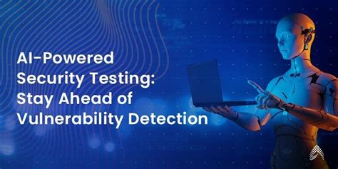 enhancing security testing with artificial intelligence a path to