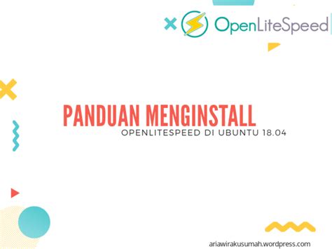 Panduan Menginstall Openlitespeed Di Ubuntu 1804 Website Portofolio