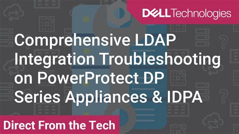 How To Configure Ldap On Powerprotect Dp Series Appliances And Idpa