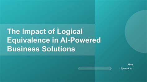 The Impact Of Logical Equivalence In Ai Powered Business Solutions Ppt Template Acp