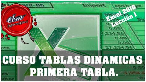 CURSO DE TABLAS DINAMICAS - EXCEL 2016 - LECCIÓN 1 - PRIMERA TABLA ...