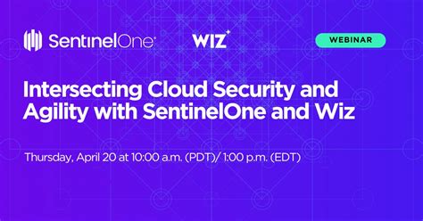 Ondemand Intersecting Cloud Security And Agility With Sentinelone And Wizwebinar