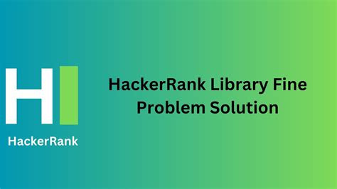 Hackerrank Library Fine Problem Solution
