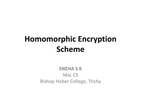 Homomorphic Encryption Scheme Pptx