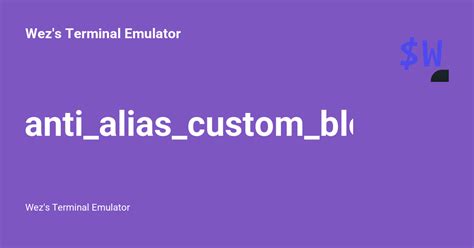 Antialiascustomblockglyphs Wezs Terminal Emulator