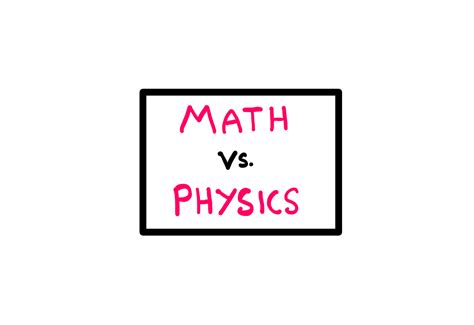 Mathematics Vs Physics What Makes Them So Different By Hemanth