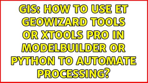 Gis How To Use Et Geowizard Tools Or Xtools Pro In Modelbuilder Or