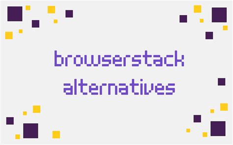 Best Browserstack Alternatives In 2025