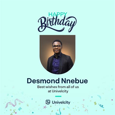 Wishing You A Happy Birthday Desmond Nnebue Thank You For The