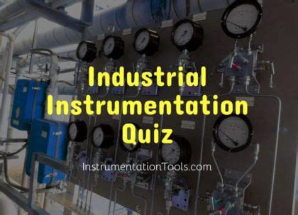 Industrial Instrumentation Quiz InstrumentationTools