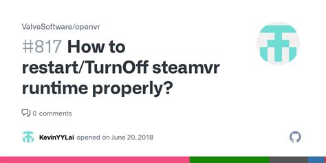 how to restart turnoff steamvr runtime properly · issue 817 · valvesoftware openvr · github