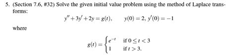 Solved 5 Section 7 6 32 Solve The Given Initial Value Chegg Com