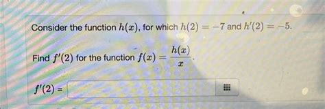 Consider The Function H X For Which H And Chegg Com