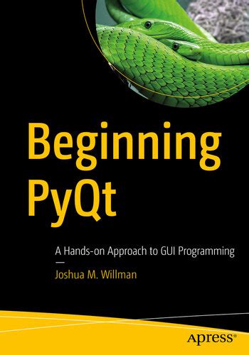 Beginning Pyqt A Hands On Approach To Gui Programming 1st Edition