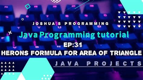 Java Programming Tutorial Ep 31 Herons Formula For Area Of Triangle Joshuas Programming