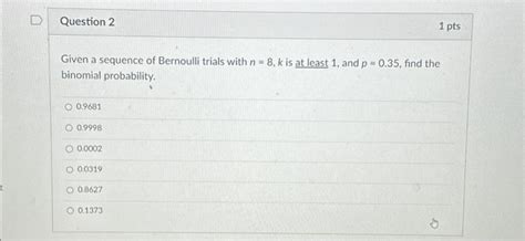 Solved Question 2 Given A Sequence Of Bernoulli Trials With