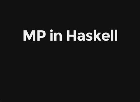 Mp In Haskell Speaker Deck