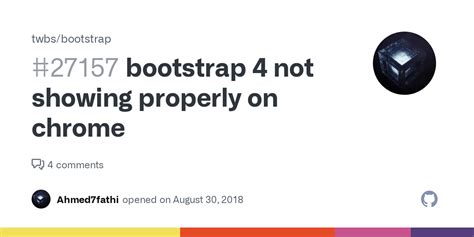 bootstrap 4 not showing properly on chrome · issue 27157 · twbs
