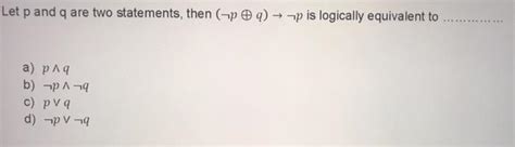 Solved Let P And Q Are Two Statements Then Pq Np Is Chegg Com