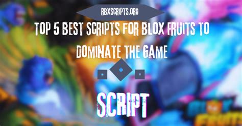 Top Best Scripts For Blox Fruits To Dominate The Game RBX Scripts