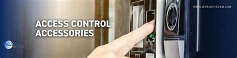 Access Control Accessories Access Control Worldeyecam INC