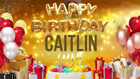 Caitlin Happy Birthday Caitlin Youtube