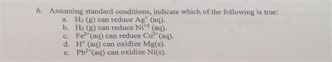 Solved Assuming Standard Conditions Indicate Which Of The