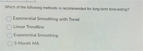 Solved Which Of The Following Methods Is Recommended For