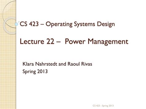 Ppt Cs 423 Operating Systems Design Lecture 22 Power Management