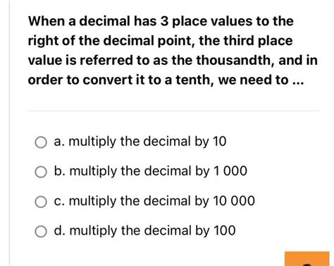 Solved When A Decimal Has 3 Place Values To The Right Of The
