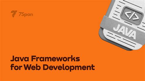 12 Best Java Frameworks For Web Development In 2025 7span