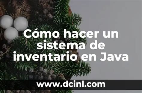 Cómo Hacer Un Sistema De Inventario En Java 5 Ejemplos