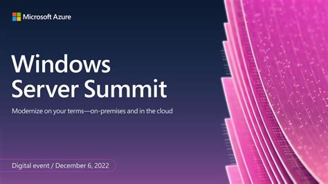 Windows Server Summit 2022 On December 6 From 9 00 10 30 Am Pst 19 00 20 30 Bucharest Time