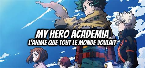 My Hero Academia Lanime Que Tout Le Monde Voulait Obtenir Gaak
